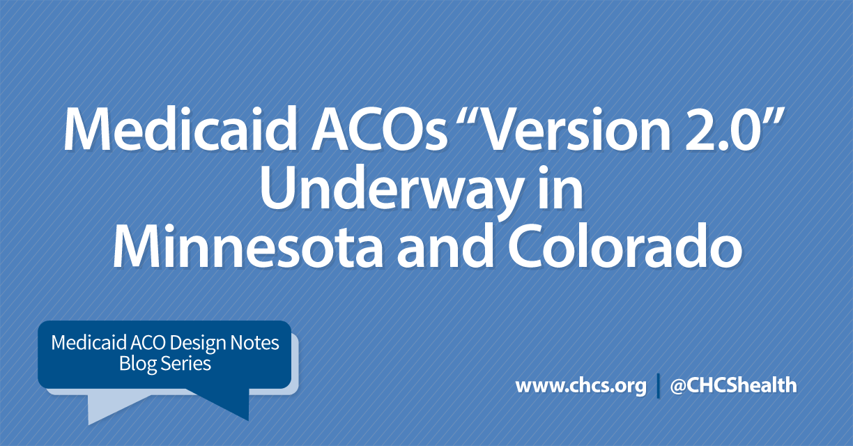 Medicaid Accountable Care Organizations Version 2.0 Underway in ...