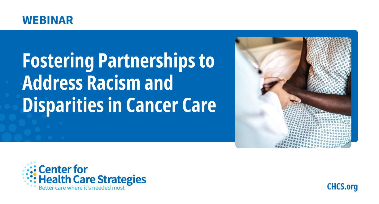Fostering Partnerships to Address Racism and Disparities in Cancer Care ... Fostering Partnerships to Address Racism and Disparities in Cancer Care ...