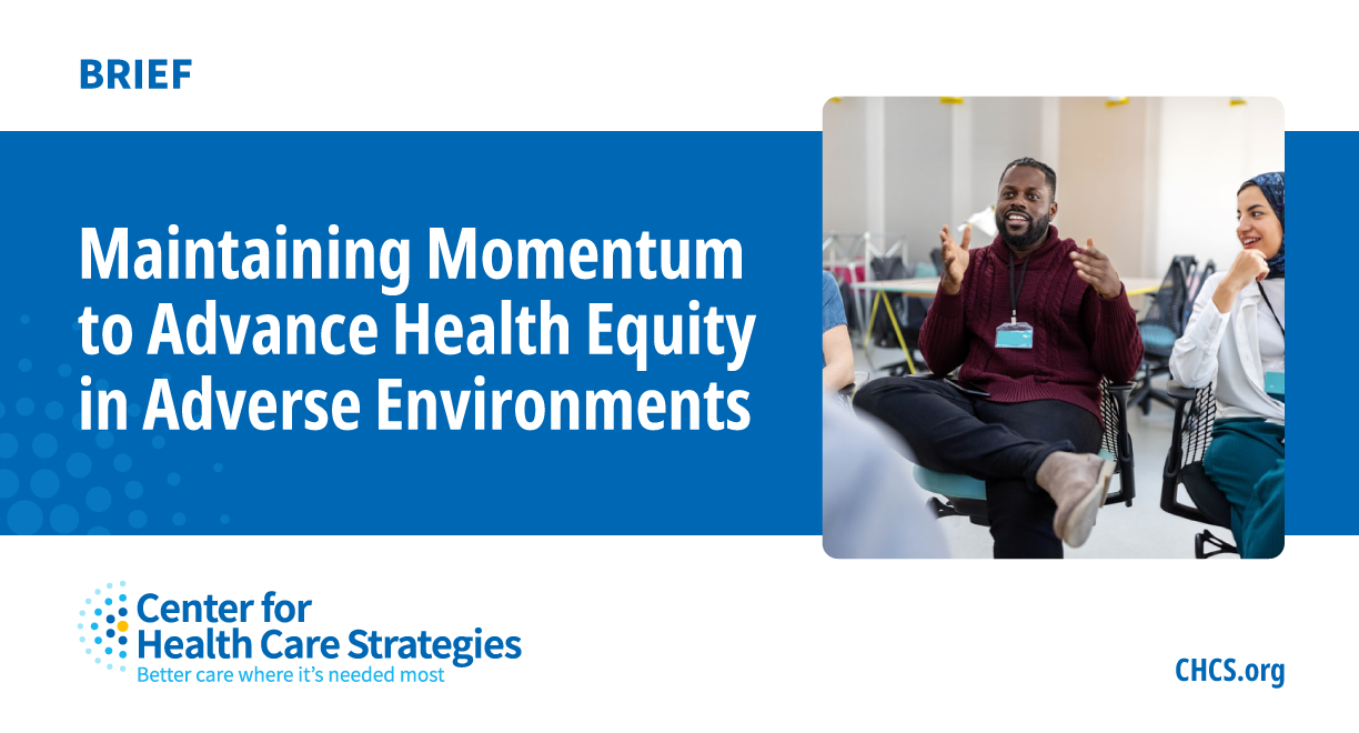 Maintaining Momentum to Advance Health Equity in Adverse Environments ...