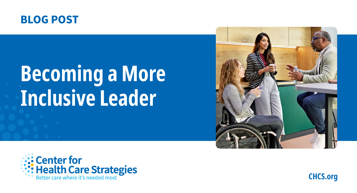 Becoming a More Inclusive Leader - CHCS Blog