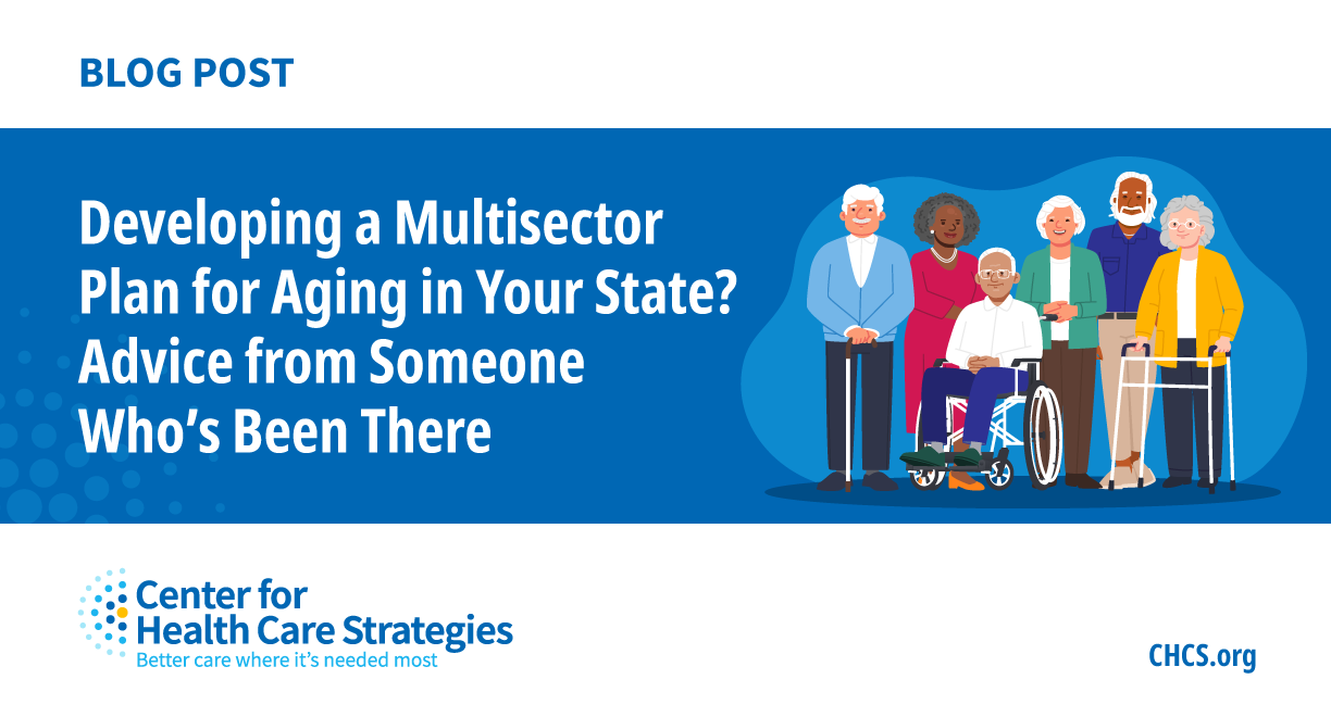 Developing a Multisector Plan for Aging in Your State? Advice from ...