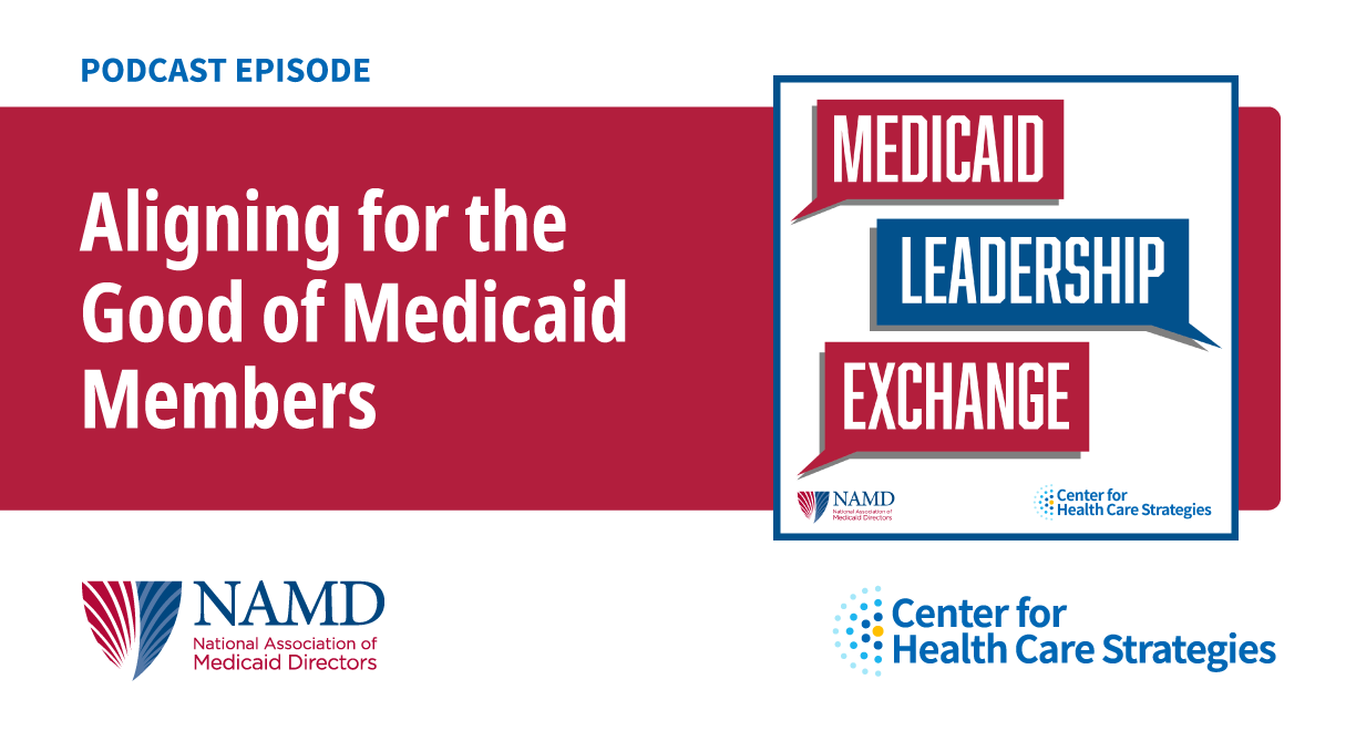 Aligning for the Good of Medicaid Members - Center for Health Care ...
