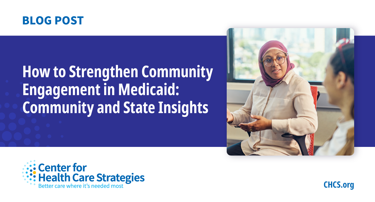 How to Strengthen Community Engagement in Medicaid: Community and State ...