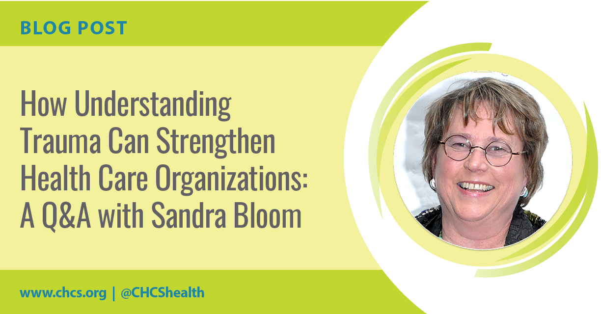How Understanding Trauma Can Strengthen Health Care Organizations: A Q ...