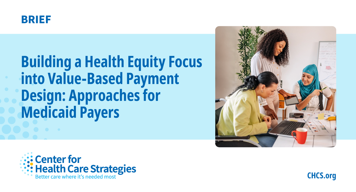 Building a Health Equity Focus into Value-Based Payment Design ...